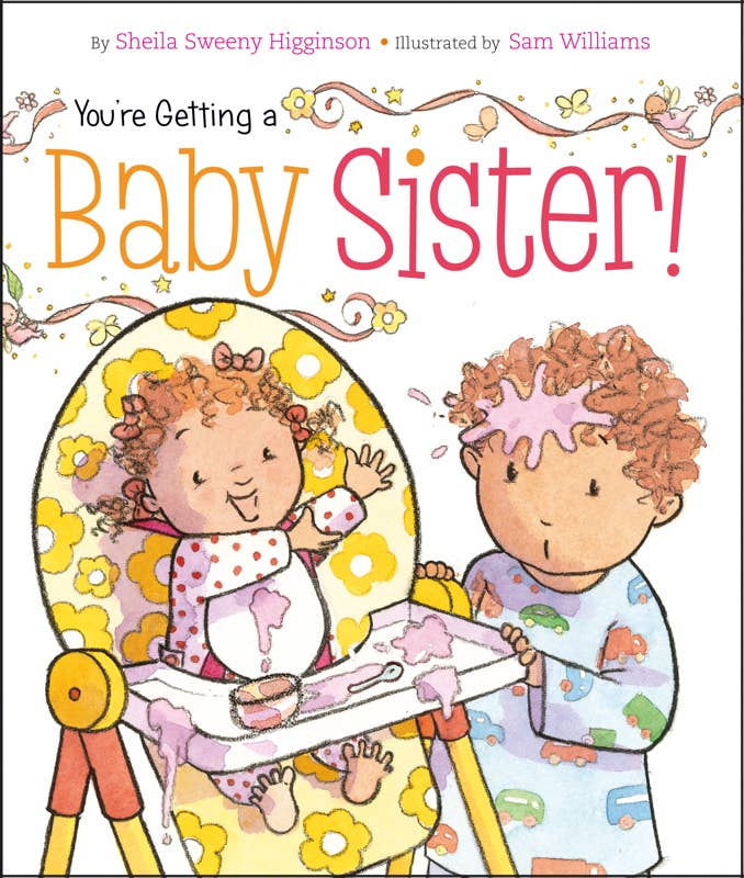 You're Getting a Baby Sister! by Sheila Sweeny Higginson – Magpies ...